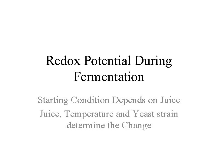 Controlling Redox Potential During Wine Fermentations Roger Boulton
