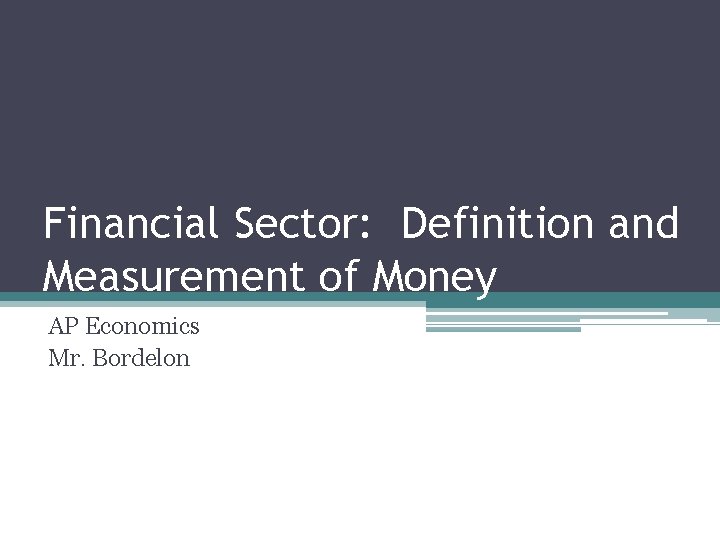 Financial Sector Definition and Measurement of Money AP
