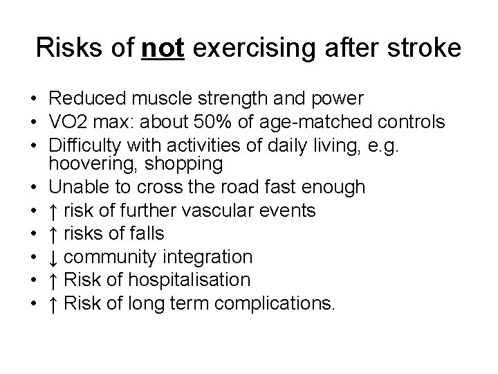 Exercise Risks of not exercising after stroke Reduced