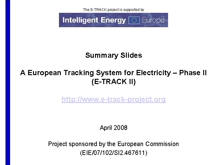 The ETRACK project is supported by Summary Slides