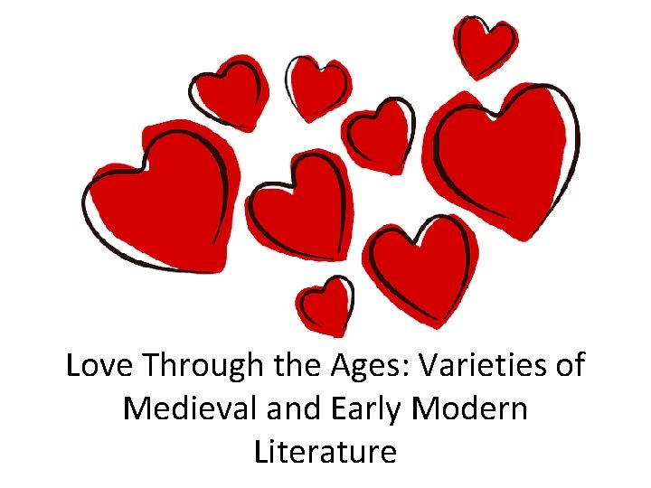 Love Through the Ages Varieties of Medieval and