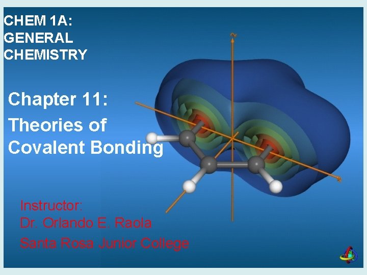 CHEM 1 A GENERAL CHEMISTRY Chapter 11 Theories
