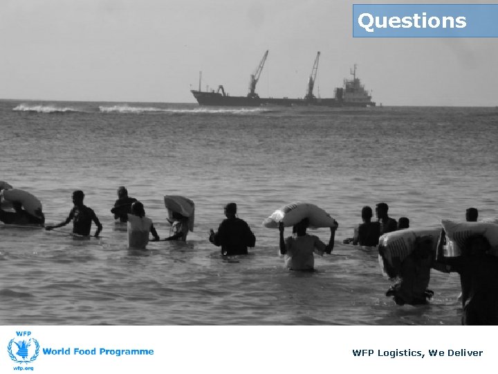 The World Food Programme WFP Logistics We Deliver