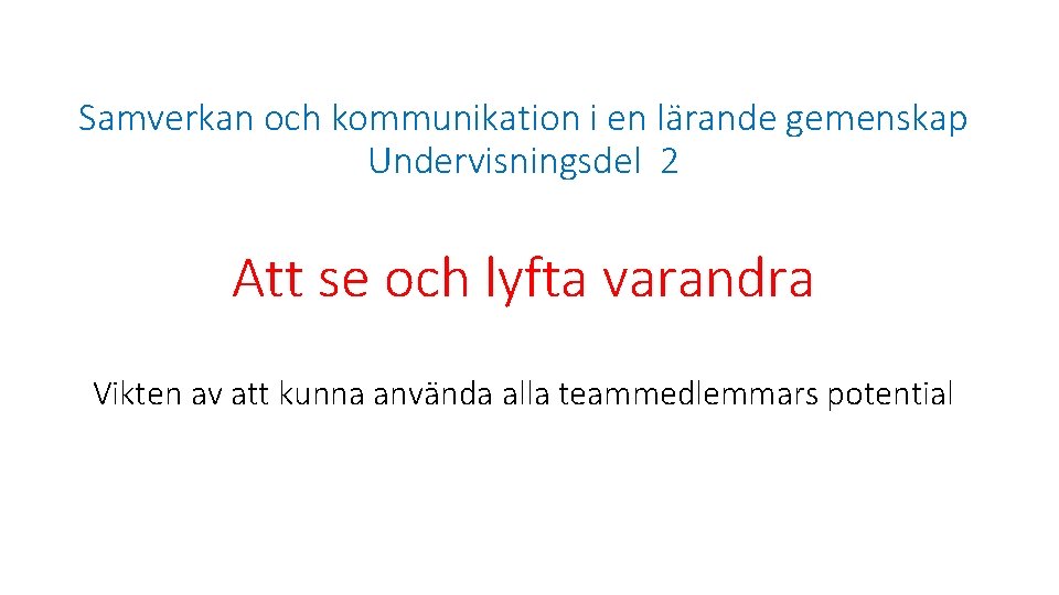 Samverkan och kommunikation i en lrande gemenskap Undervisningsdel