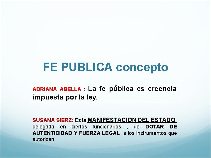 DERECHO NOTARIAL FE PBLICA DAR FE en sentido