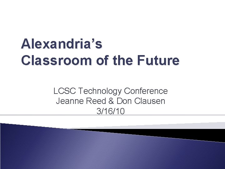 Alexandrias Classroom of the Future LCSC Technology Conference