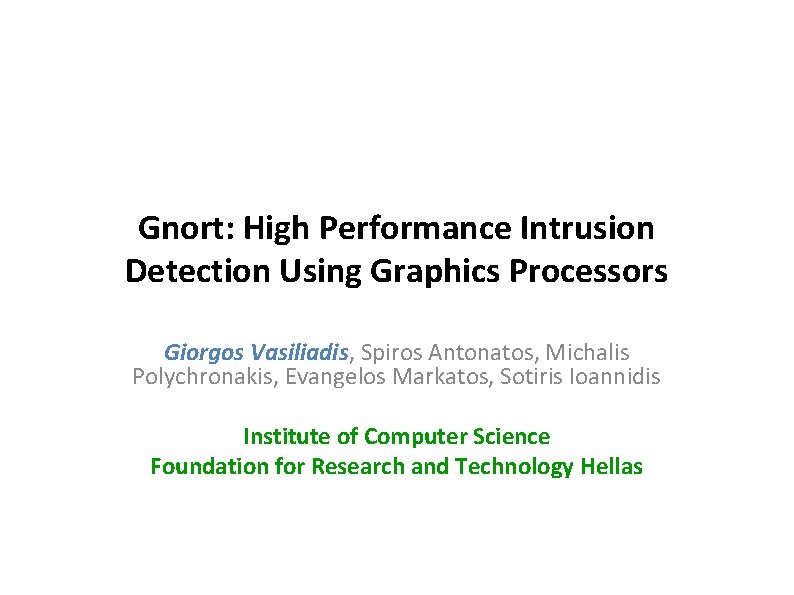 Gnort High Performance Intrusion Detection Using Graphics Processors