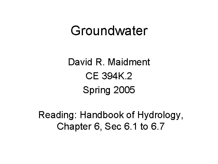 Groundwater David R Maidment CE 394 K 2