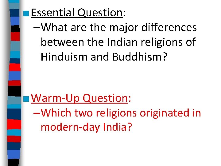 Essential Question What are the major differences between