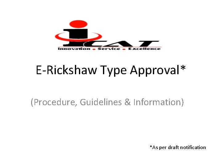 ERickshaw Type Approval Procedure Guidelines Information As per