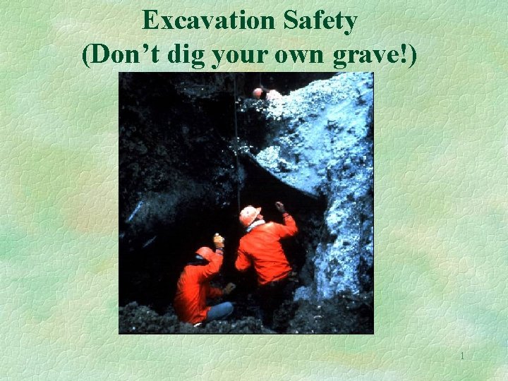 Excavation Safety Dont dig your own grave 1