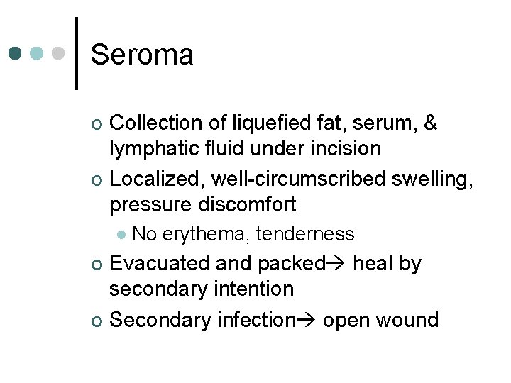 Wound Complications Seroma Collection of liquefied fat serum