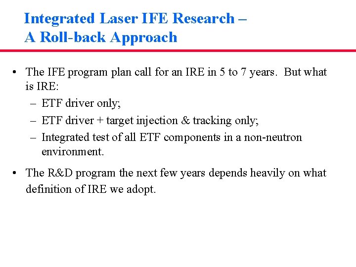 Integrated Laser IFE Research A Rollback Approach Farrokh
