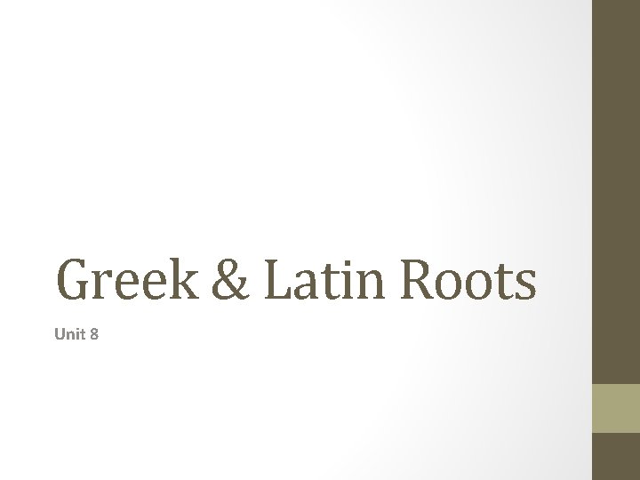 Greek Latin Roots Unit 8 PORT From the