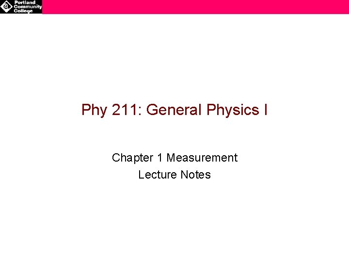 Phy 211 General Physics I Chapter 1 Measurement