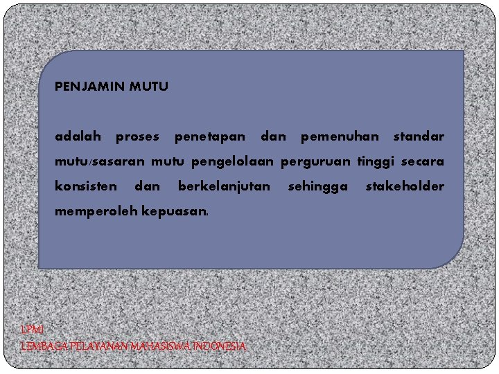SOSIALISASI PELAKSANAAN SISTEM PENJAMIN MUTU MAHASISWA LEMBAGA PELAYANAN