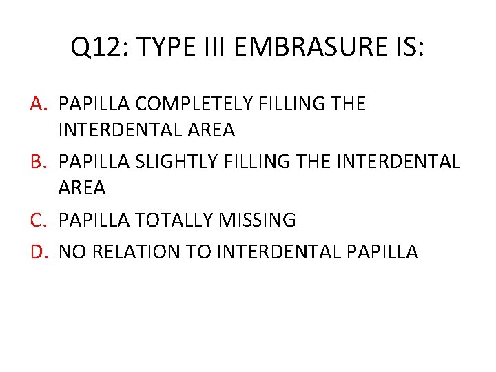 MULTIPLE CHOICE QUESTIONSMECHANICAL PLAQUE CONTROL Q 1 THE