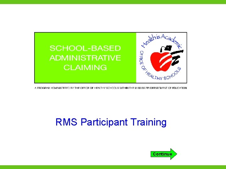 RMS Participant Training Continue Training objectives The first
