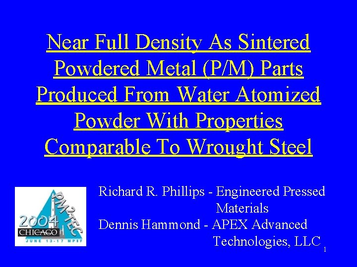 Near Full Density As Sintered Powdered Metal PM