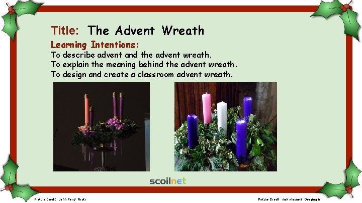 Title The Advent Wreath Learning Intentions To describe