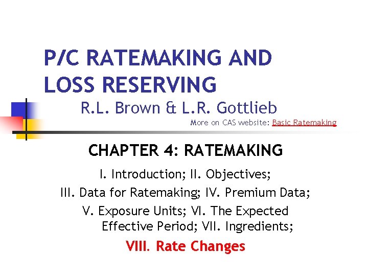 PC RATEMAKING AND LOSS RESERVING R L Brown