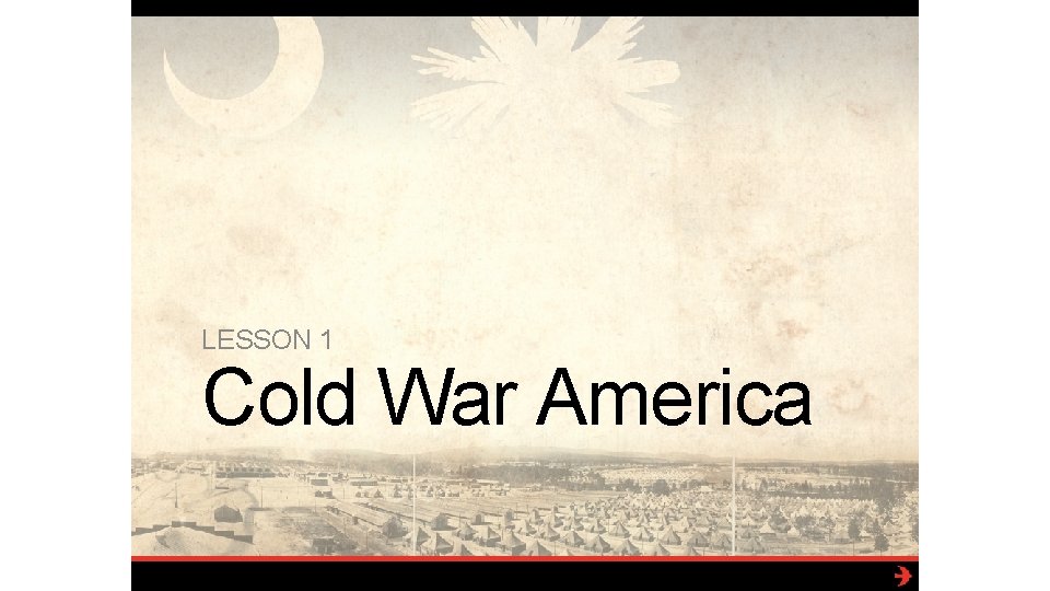 LESSON 1 Cold War America WWII Effects on