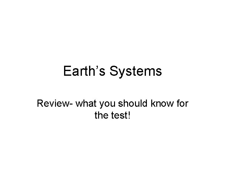Earths Systems Review what you should know for