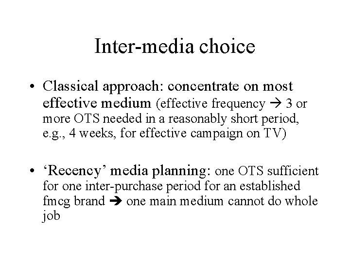 Media planning 2 choices Intermedia which medium or