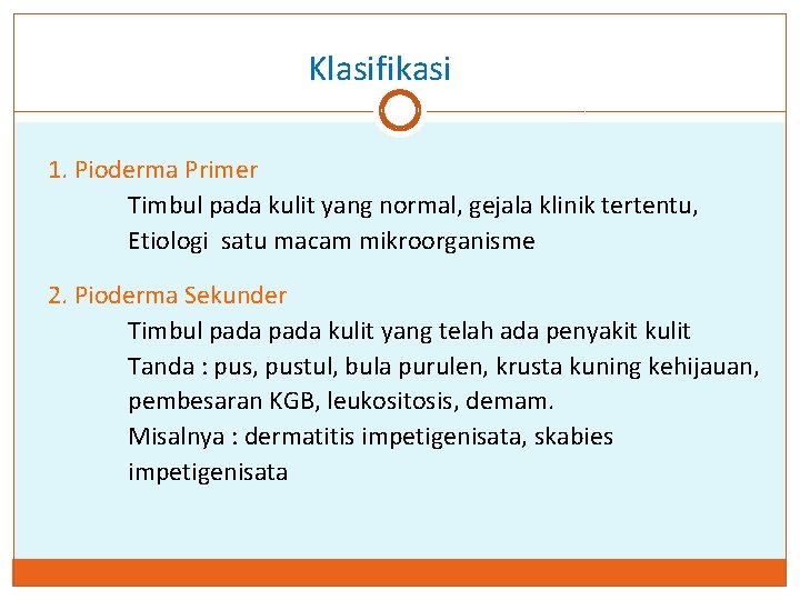 PIODERMA dr Gardenia Akhyar Sp KK PIODERMA Definisi