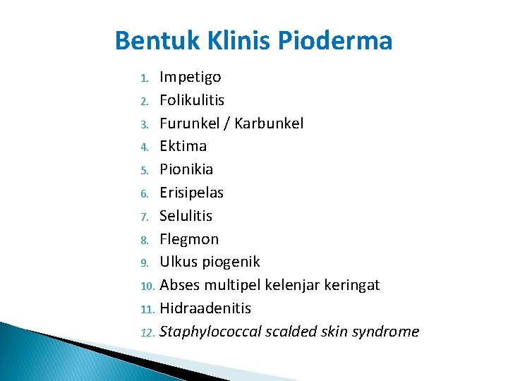 PIODERMA dr Gardenia Akhyar Sp KK PIODERMA Definisi