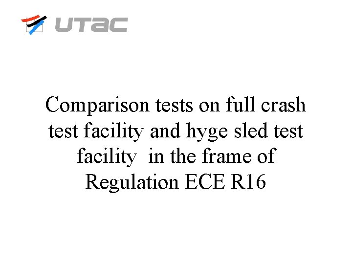 Comparison tests on full crash test facility and