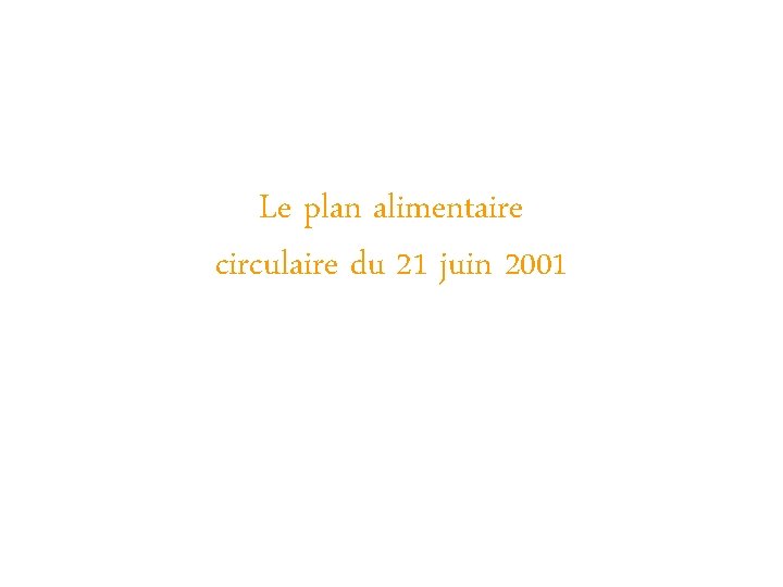 Le plan alimentaire circulaire du 21 juin 2001