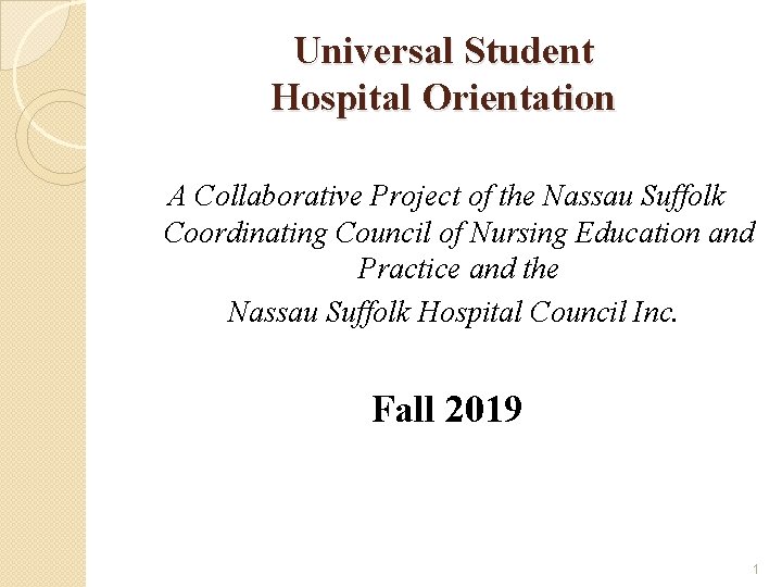 Universal Student Hospital Orientation A Collaborative Project of