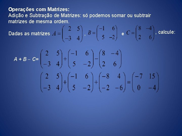 MATRIZES uma tabela disposta em m linhas e