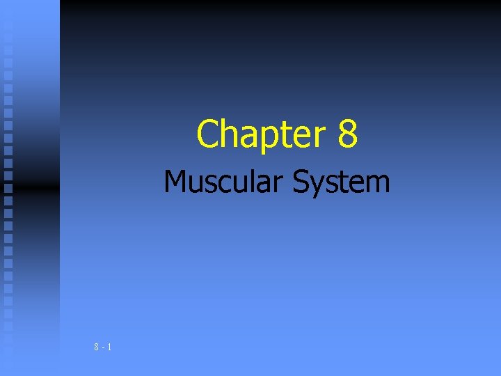 Chapter 8 Muscular System 8 1 Copyright The