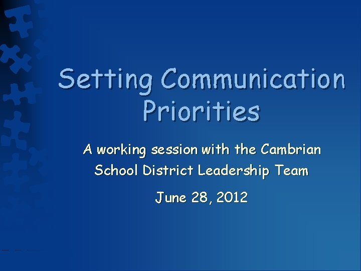 Setting Communication Priorities A working session with the