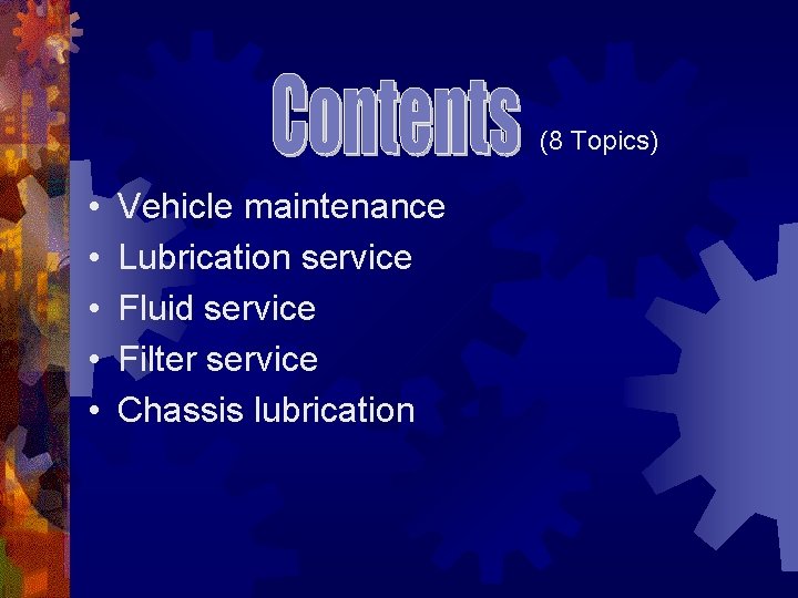 8 Topics Vehicle maintenance Lubrication service Fluid service