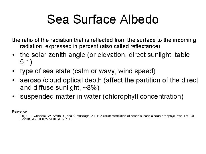 Sea Surface Albedo the ratio of the radiation