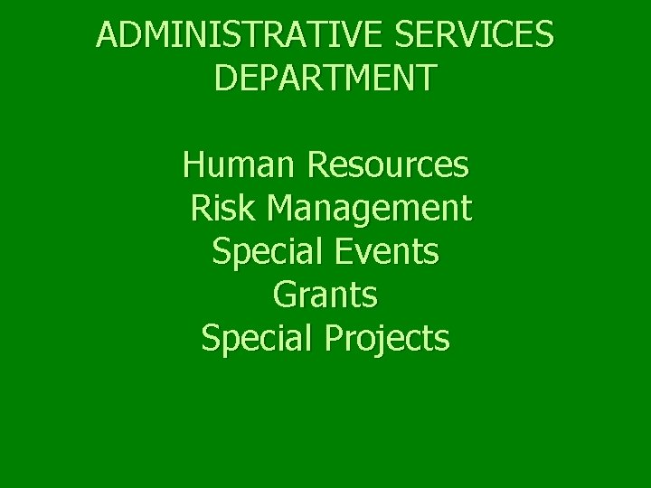 ADMINISTRATIVE SERVICES DEPARTMENT Human Resources Risk Management Special