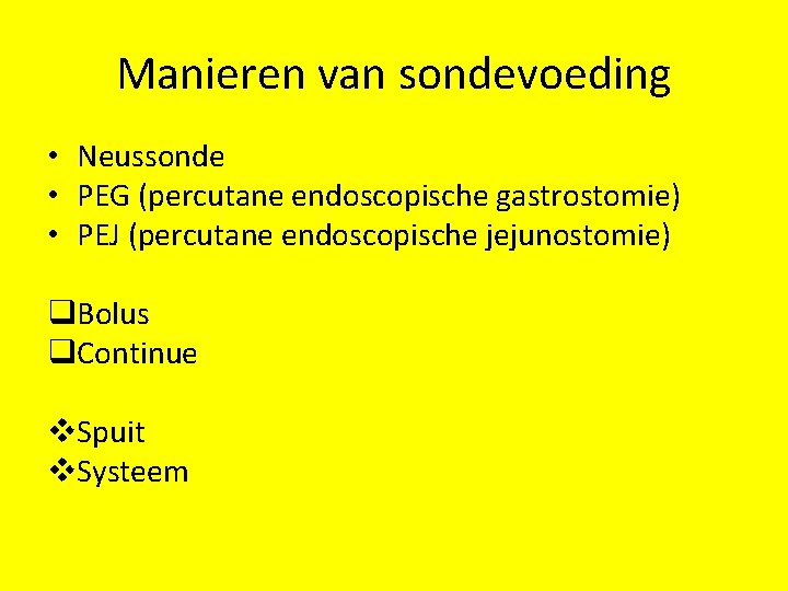 Sondevoeding Wat is sondevoeding Vloeibare voeding die geven