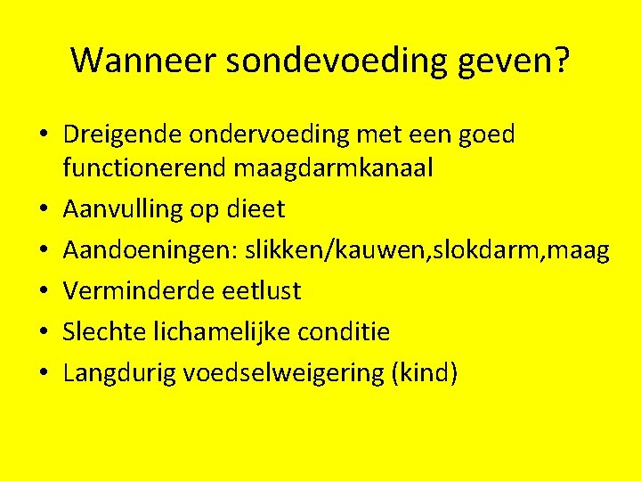 Sondevoeding Wat is sondevoeding Vloeibare voeding die geven