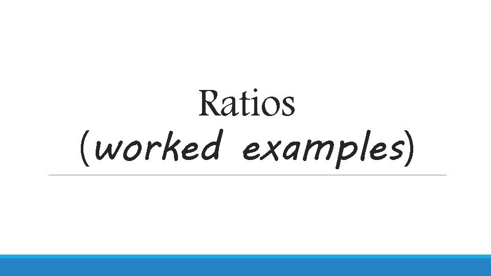 Ratios worked examples 2 F Which two kinds