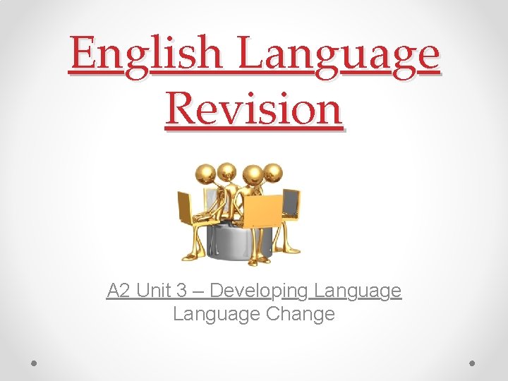English Language Revision A 2 Unit 3 Developing