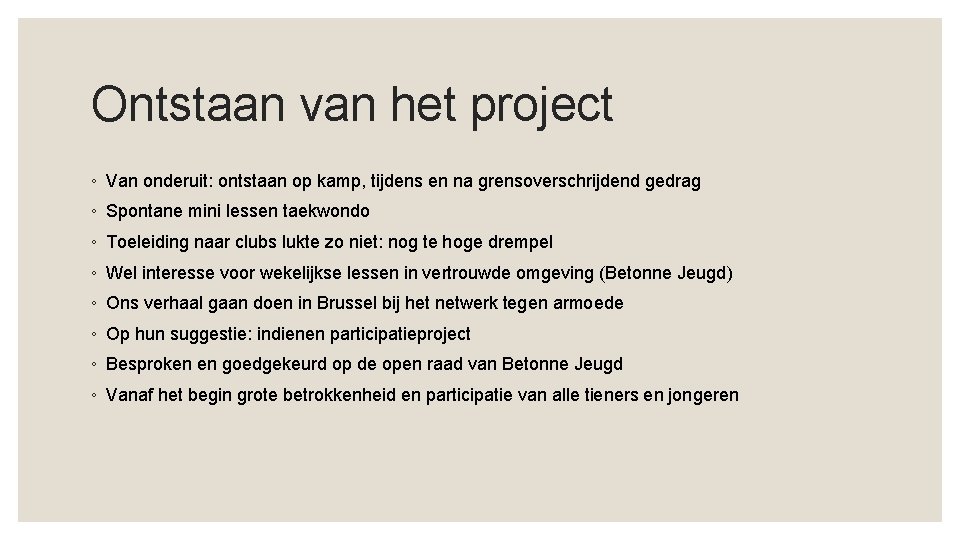 BETONNE JEUGD VECHT Participatieproject 2015 2016 Ontstaan van