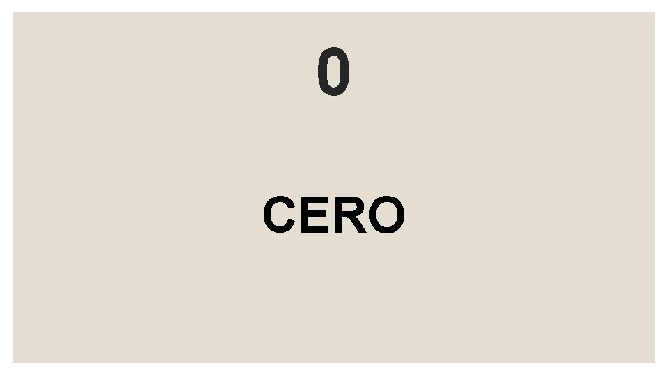 LOS NMEROS 0 CERO 1 9 UNO DOS