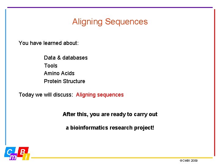 Aligning Sequences You have learned about Data databases