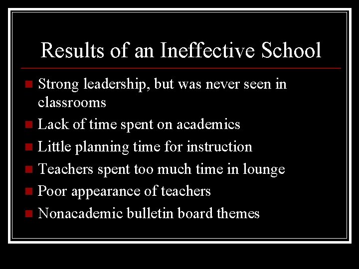 Effective versus Ineffective Schools Observable Differences in the