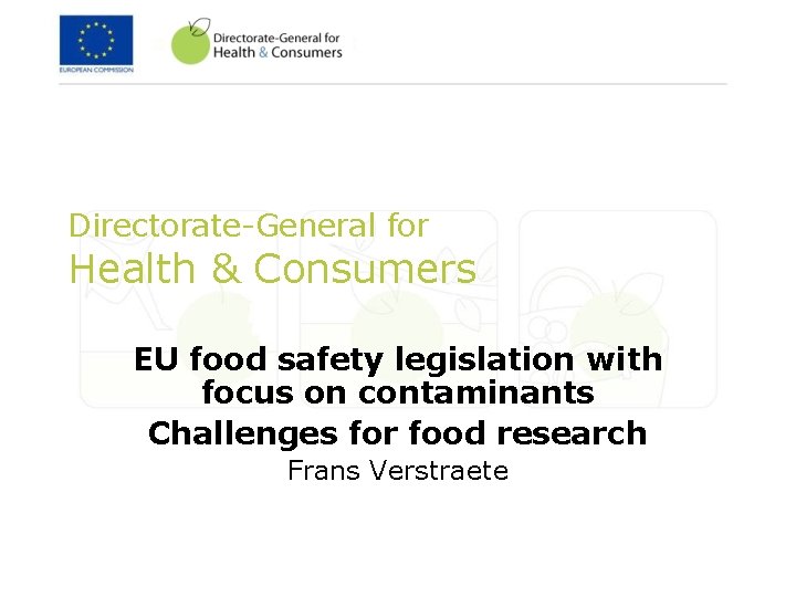 DirectorateGeneral for Health Consumers EU food safety legislation
