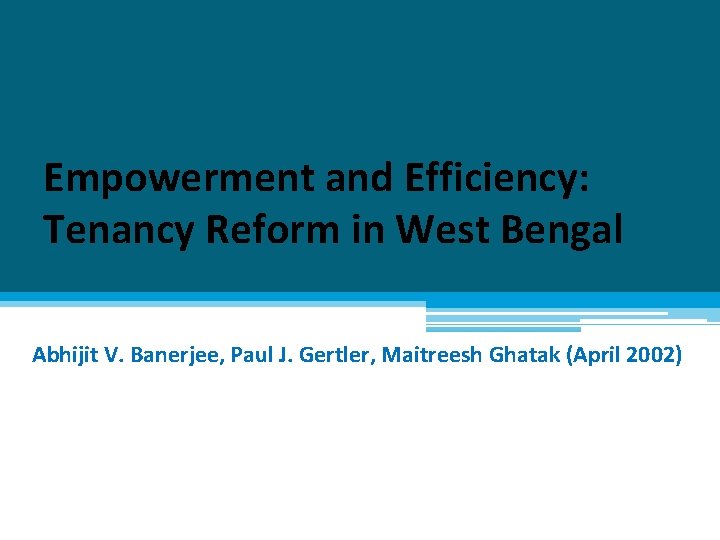 Empowerment and Efficiency Tenancy Reform in West Bengal
