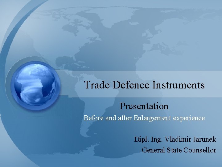 Trade Defence Instruments Presentation Before and after Enlargement